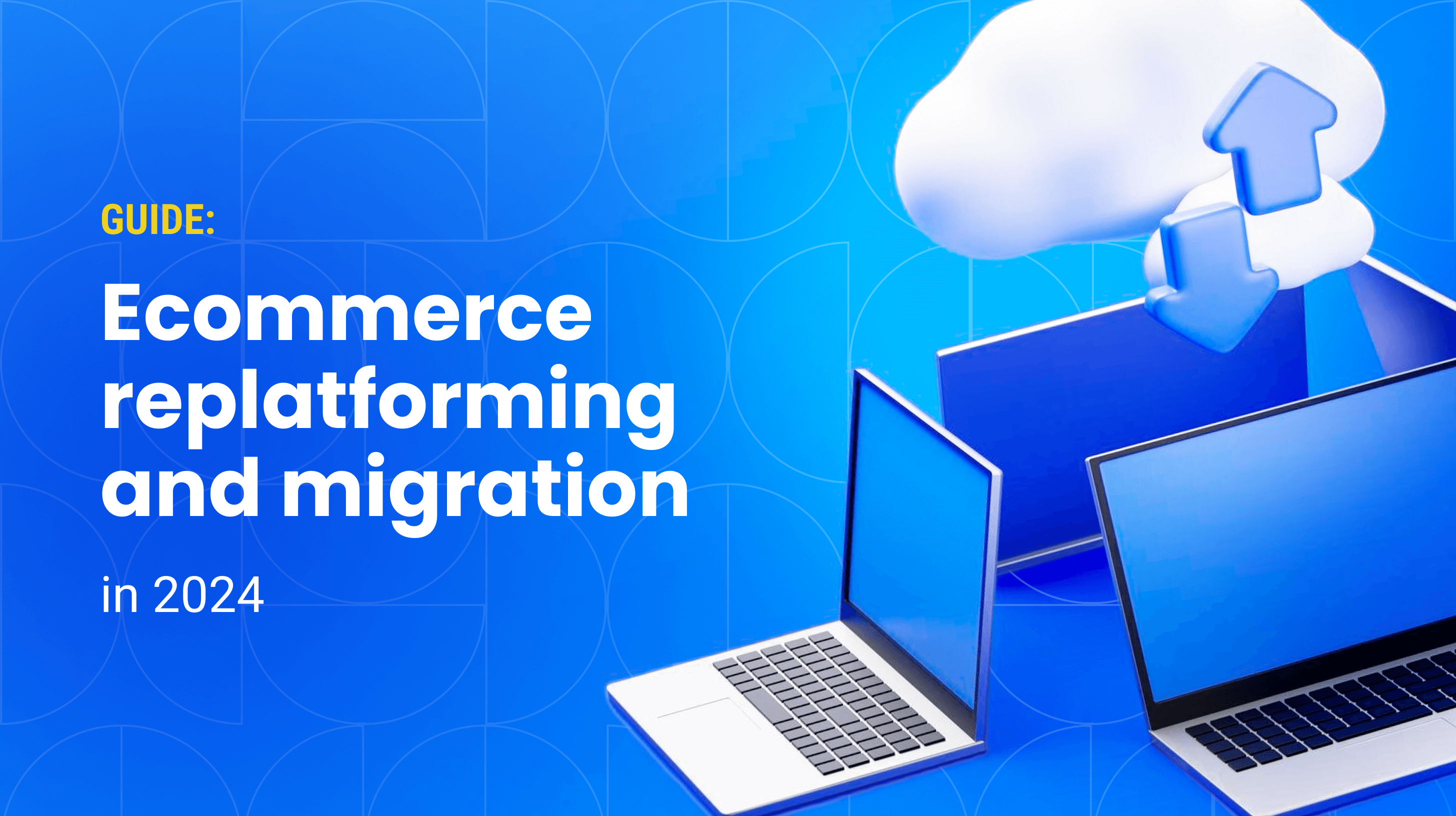 Ecommerce Replatforming and Migration Tips | Latest Guide